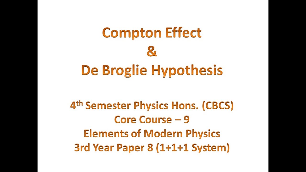 Compton Effect & de Broglie Hypothesis of Matter Waves - YouTube