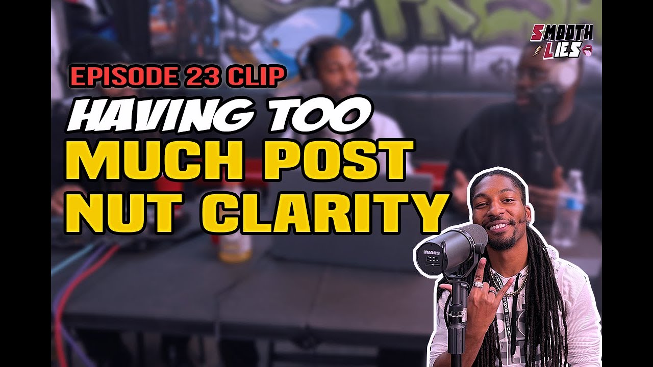 SmoothLies| REASONS MEN LOVE POST NUT CLARITY (24 Clip) - YouTube