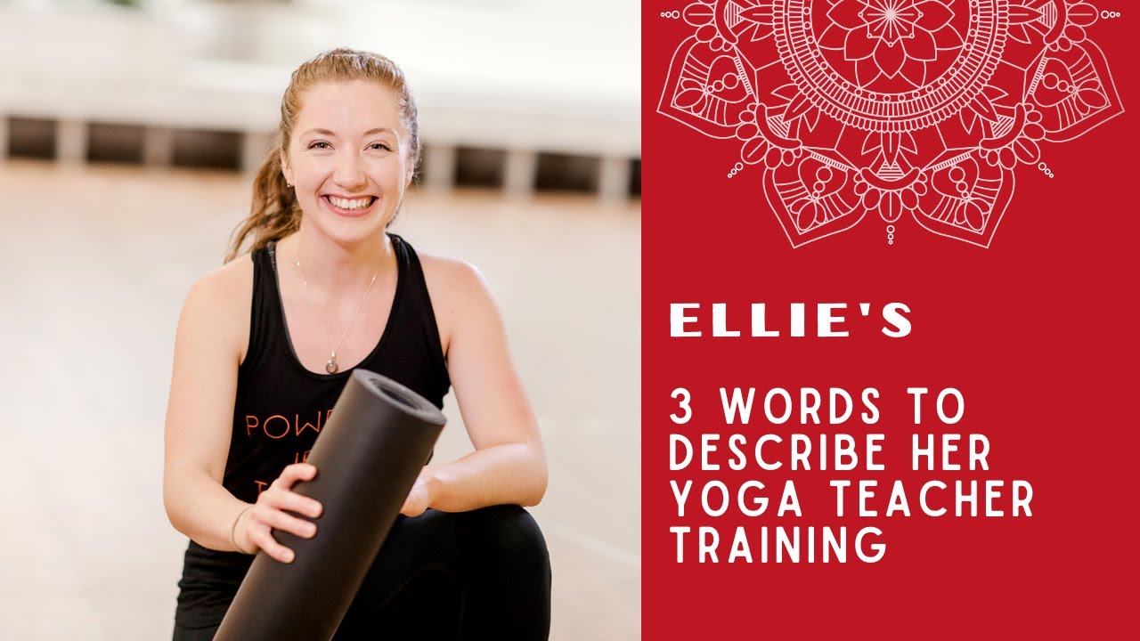 The 3 words to describe Ellie Yoga Teacher training - YouTube