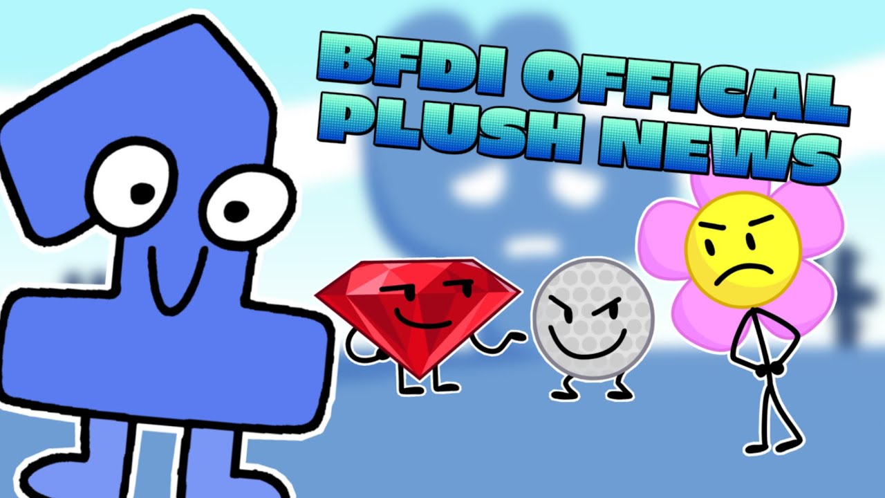 BFDI Official Plush News!!!! - YouTube