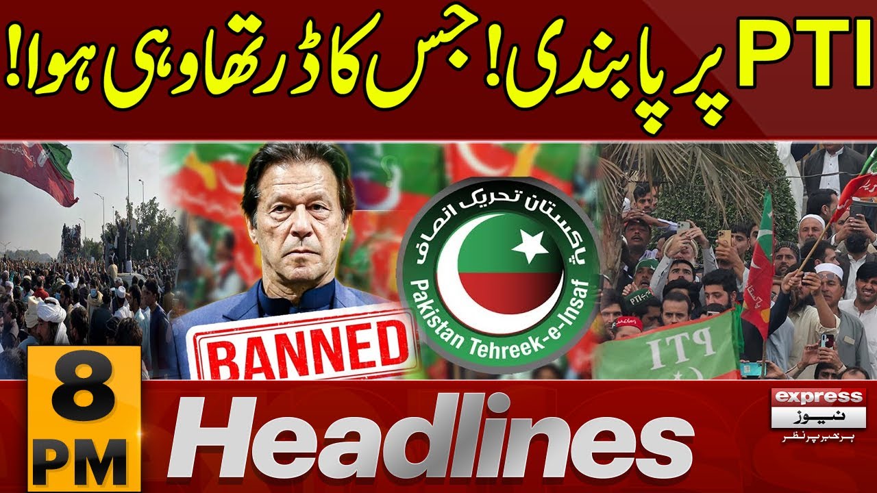 PTI Protest | BAN ON PTI | What will happen now?| News Headlines 8 PM ...