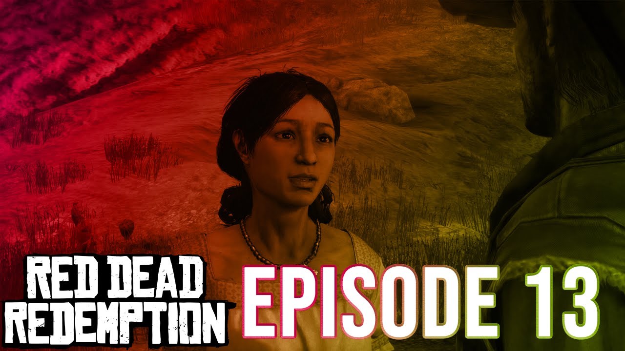 Red Dead Redemption - Episode 13 (Luisa Fortuna) - YouTube