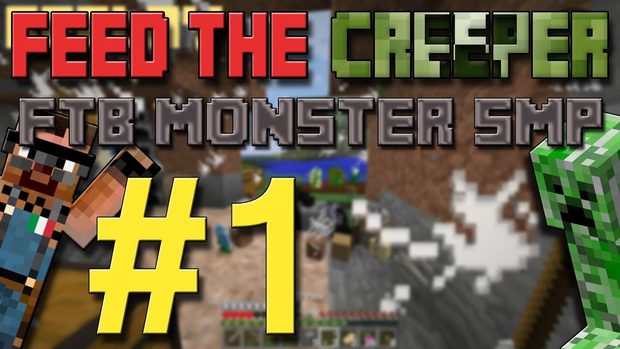 Feed The Creeper, FTB Monster SMP #1 - Kick Off The Server - YouTube