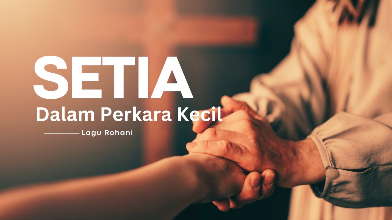 SETIA DALAM PERKARA KECIL - YouTube Music