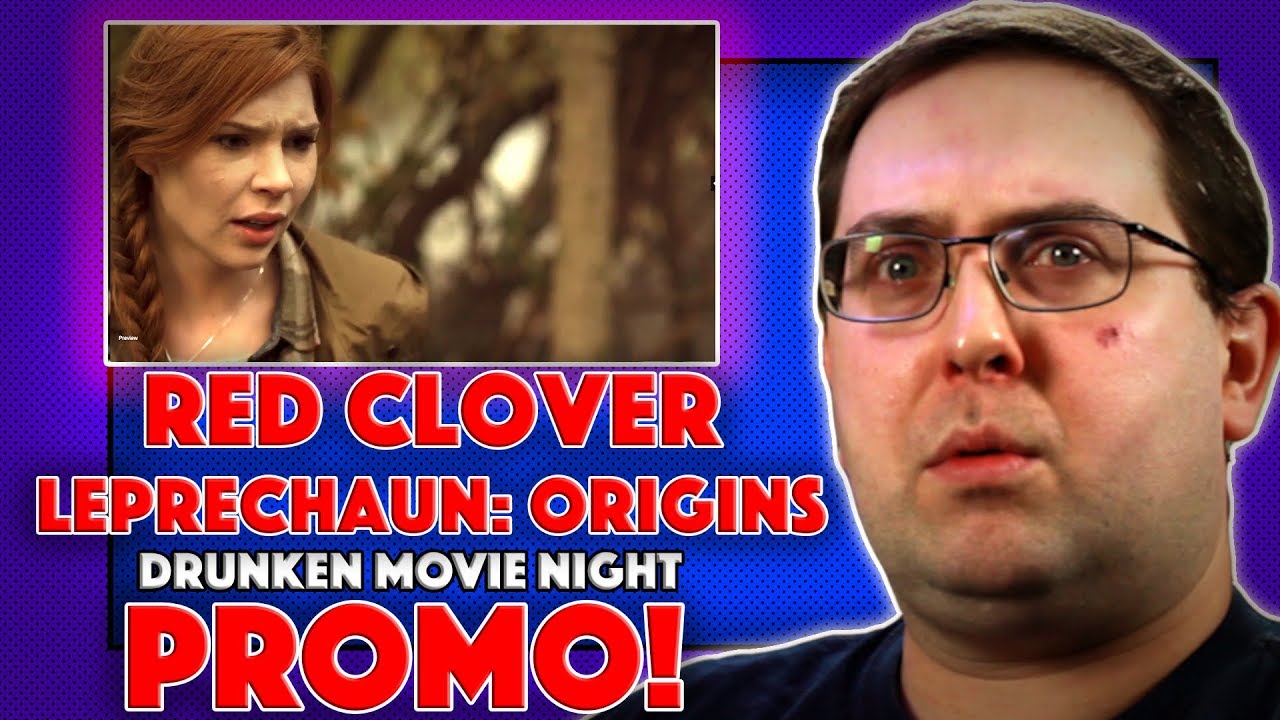 REACTION! Red Clover / Leprechaun: Origins - DRUNKEN MOVIE NIGHT Promo ...