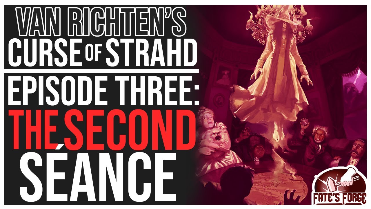 Episode 7: The Second Séance - Van Richten's Guide to Curse of Strahd ...