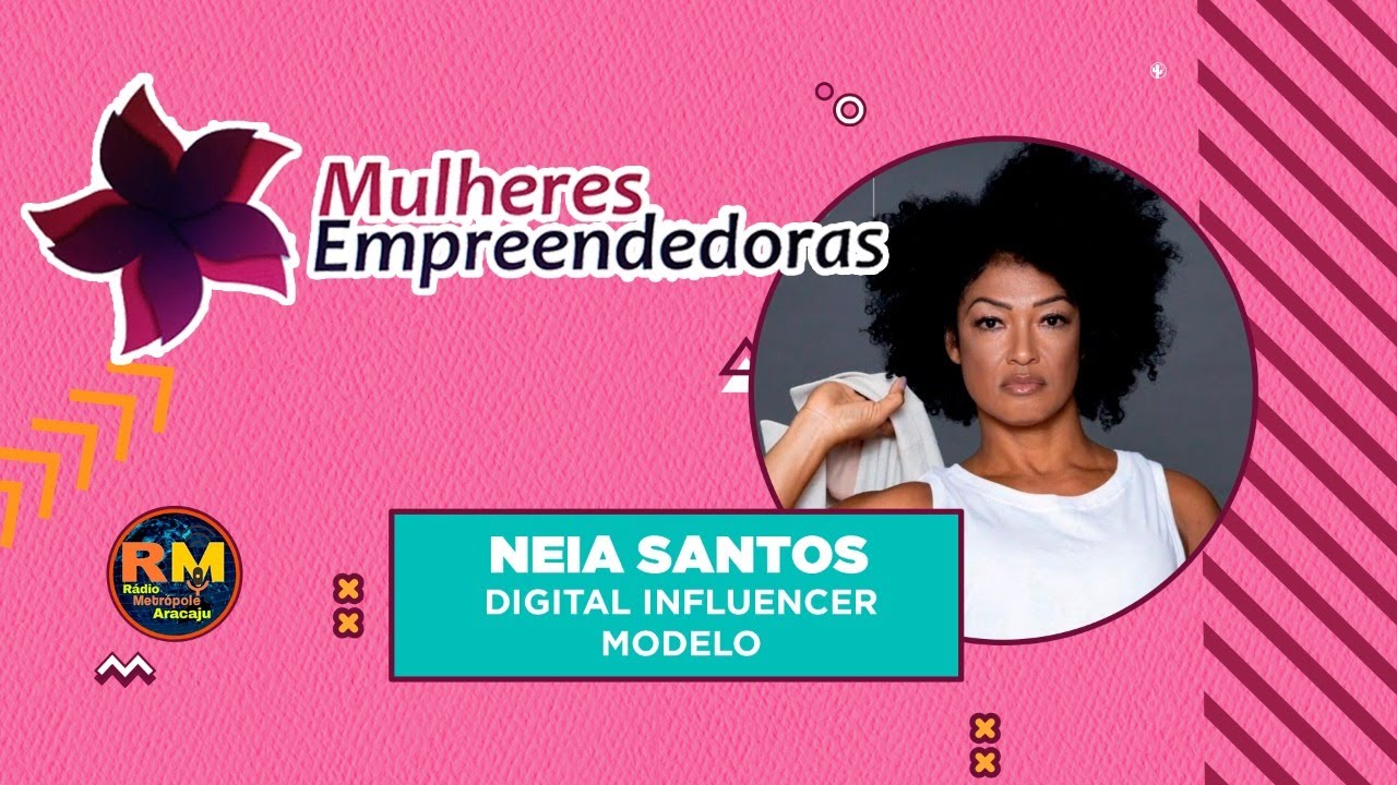 MULHERES EMPREENDEDORAS NEIA SANTOS 09.12. 22 - YouTube