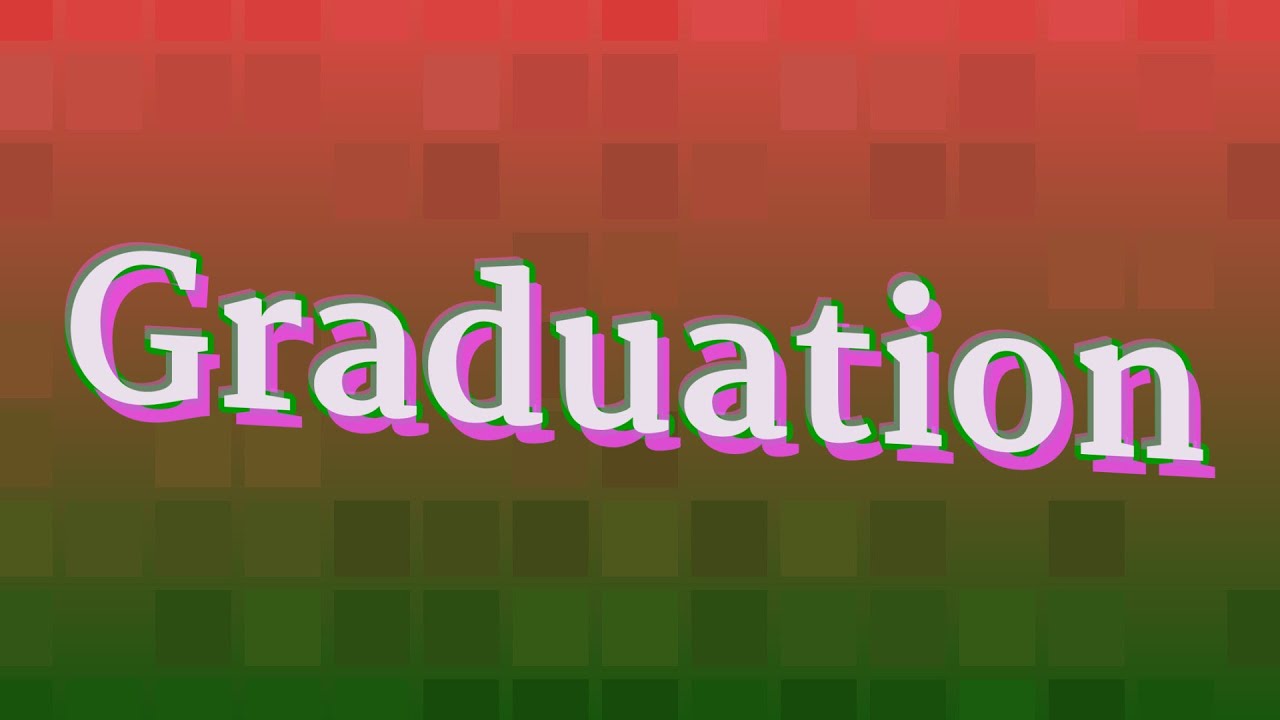 GRADUATION pronunciation • How to pronounce GRADUATION - YouTube