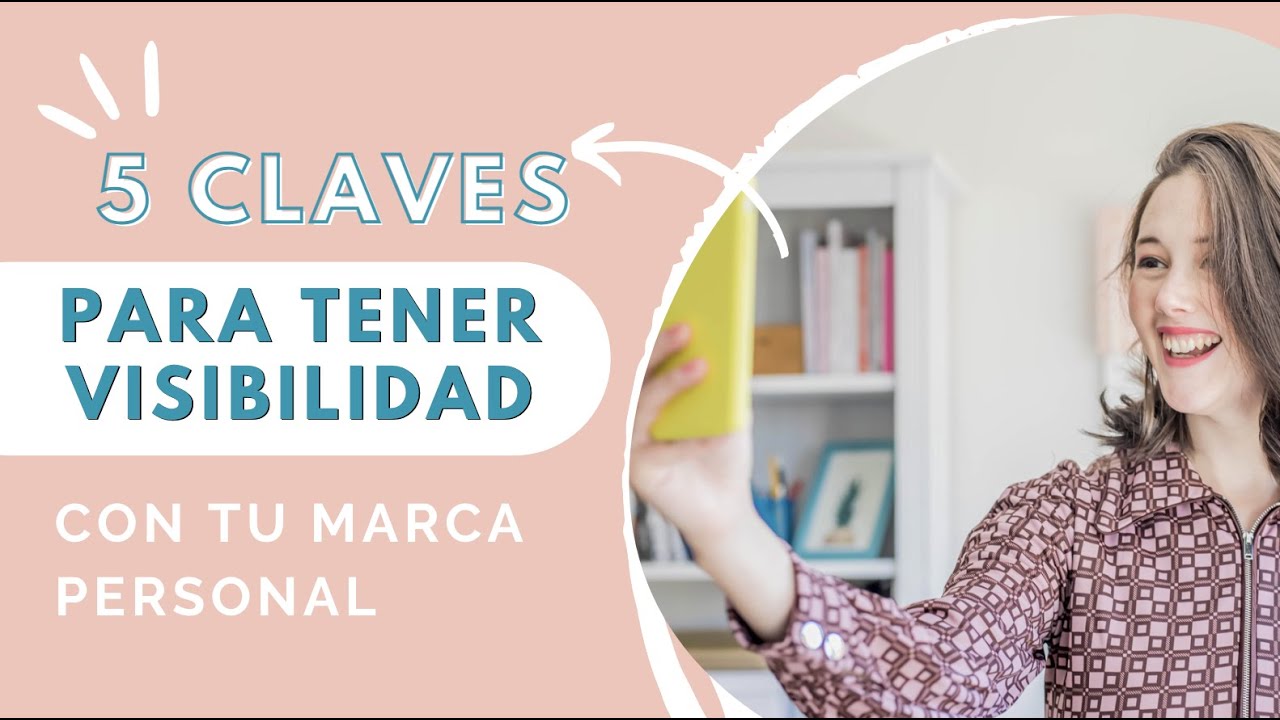 5 claves para tener visibilidad con tu MARCA PERSONAL. - YouTube