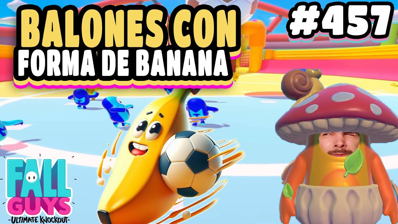 BALONES CON FORMA DE BANANA - FALL GUYS - EP. 457 - YouTube