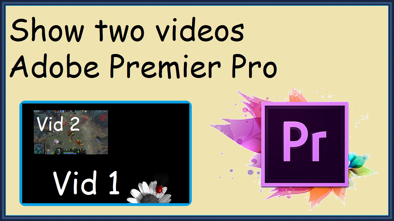 How To Show Two Videos At The Same Time Adobe Premiere Pro YouTube how-to-show-two-videos-at-the-same-time-adobe-premiere-pro-youtube