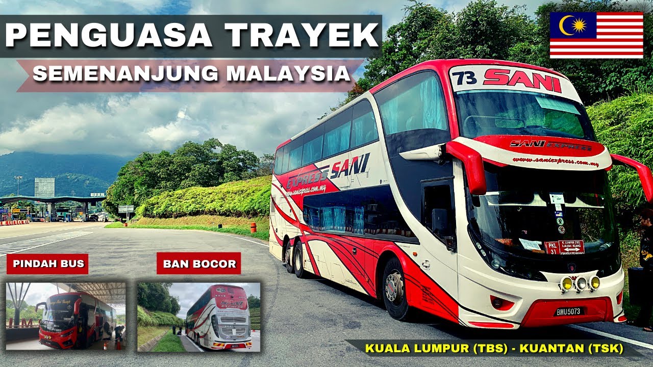 Perjalanan Penuh DRAMA! SANI EXPRESS KUALA LUMPUR - KUANTAN - YouTube
