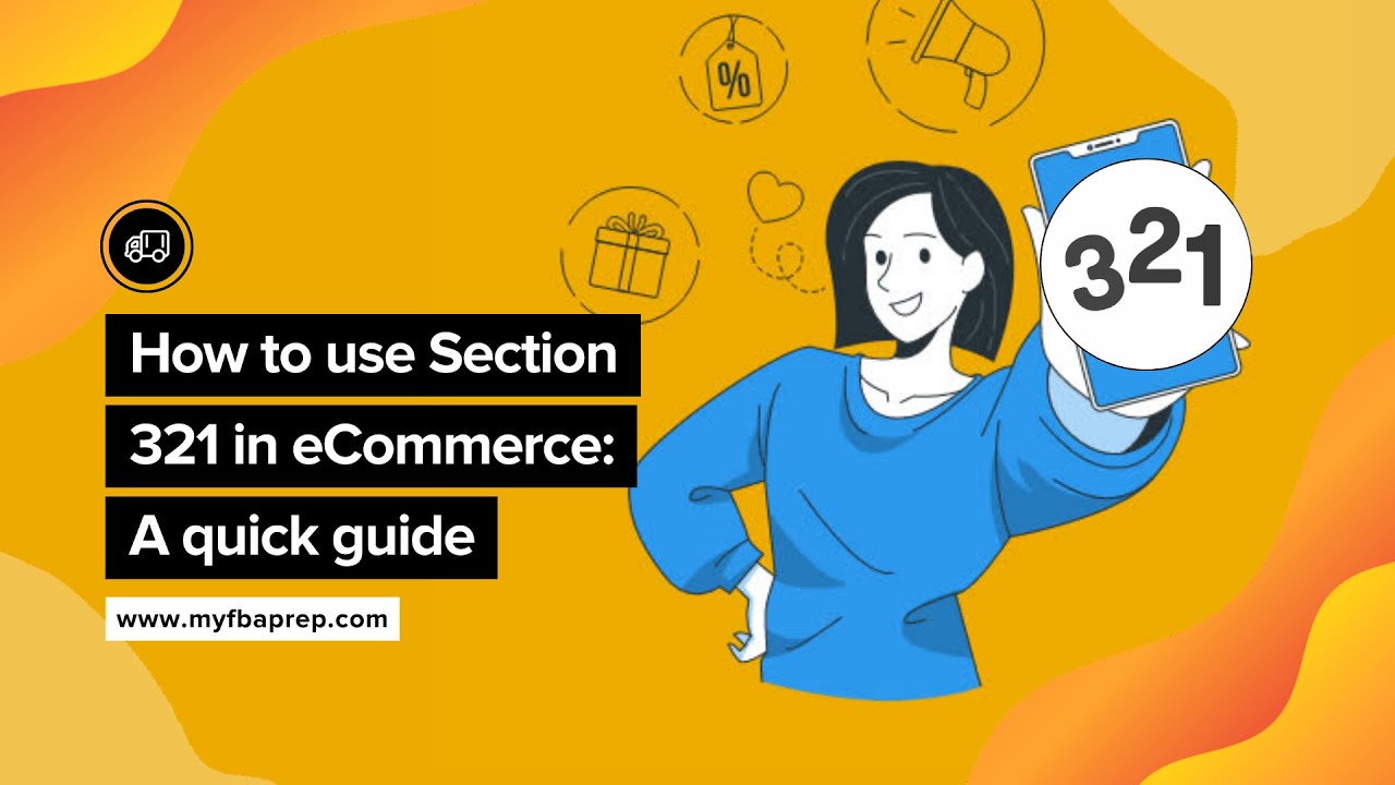 How to use Section 321 in eCommerce: A quick guide - YouTube