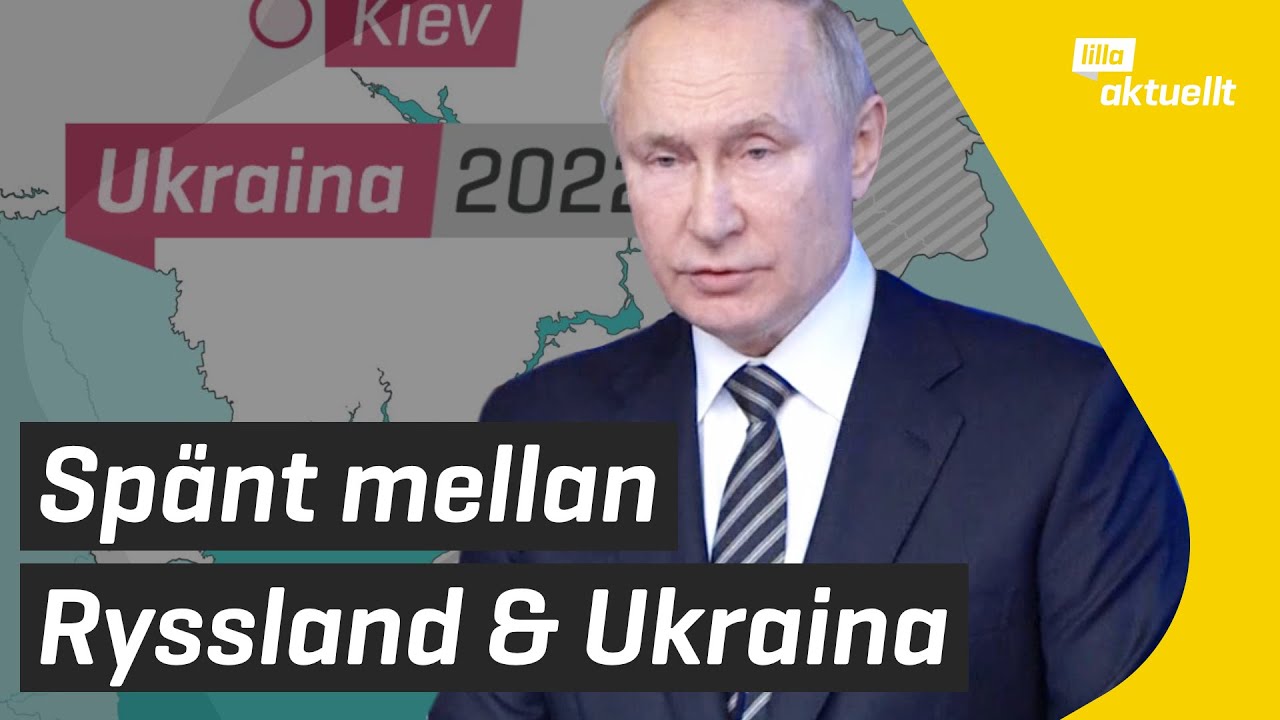 Varför är det oroligt mellan Ukraina och Ryssland? | Lilla Aktuellt ...