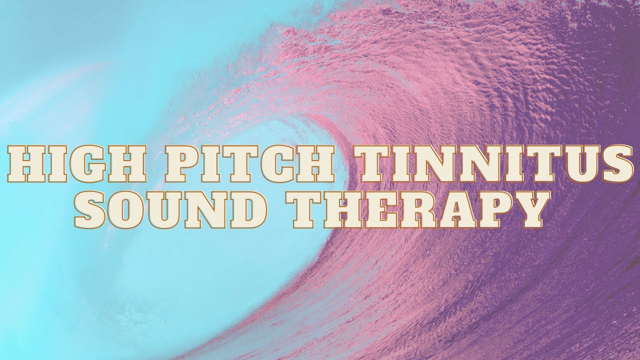 High Pitch Tinnitus Sound Therapy | - Relief for Ringing In The Ears ...