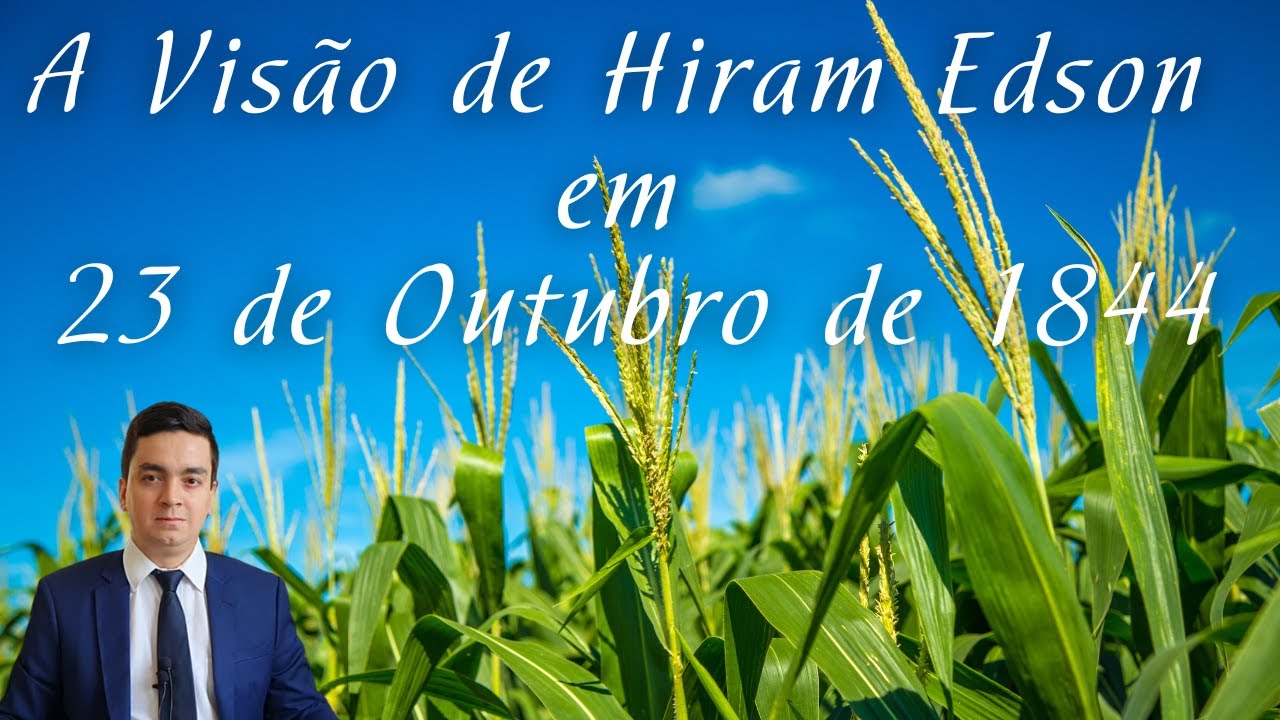 A Visão de Hiram Edson em 23 de Outubro de 1844 - YouTube