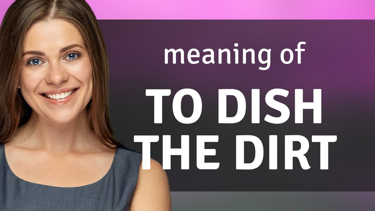 Unveiling the Gossip: Understanding "To Dish the Dirt" - YouTube