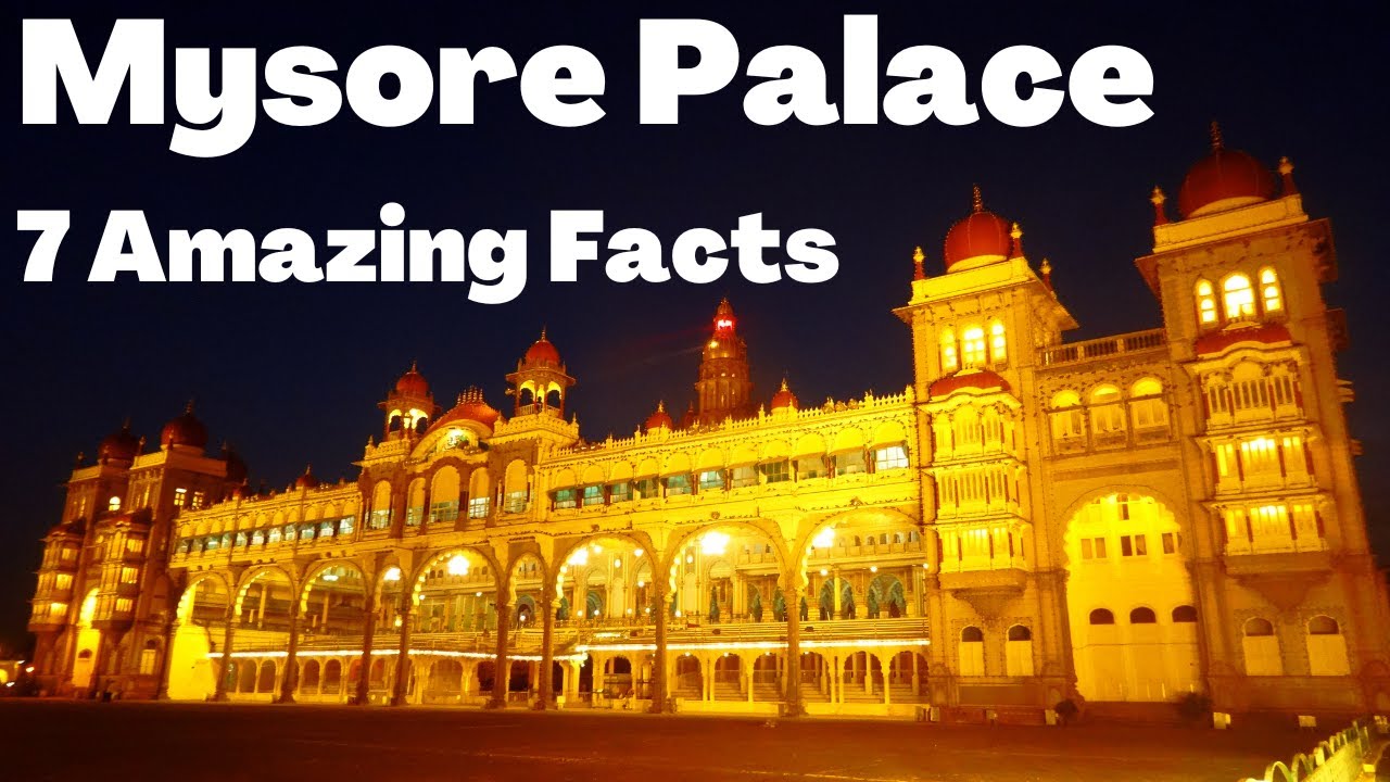 MYSORE PALACE - 7 AMAZING FACTS | MYSORE PALACE, INDIA | PRIDE OF ...