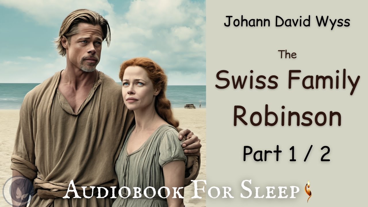 Sleep Audiobook: The Swiss Family Robinson Part 1 / 2 (Story reading in ...
