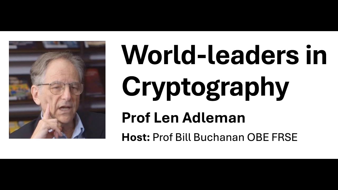 Len Adleman Talks With Edinburgh Napier University Applied Crypto ...