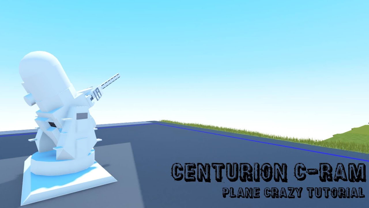 Centurion C-RAM ( Plane Crazy Tutorial ) - YouTube