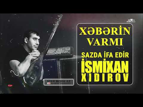 Sazda ifa edir İsmixan Xıdırov   ismixan saz xeberin varmi   sazda super ifa