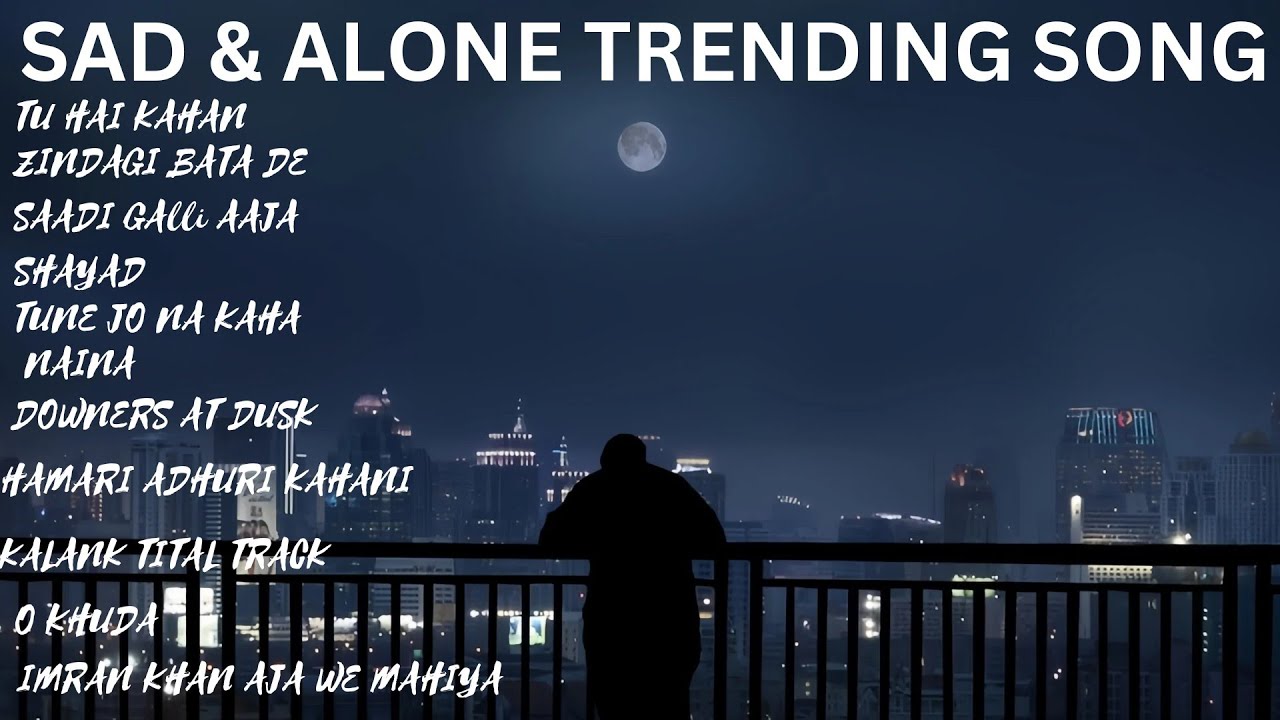 Alone & sad😔 songs broken heart ‍🩹 | Sad slowed + Mix | lofi hindi🎶 sad ...