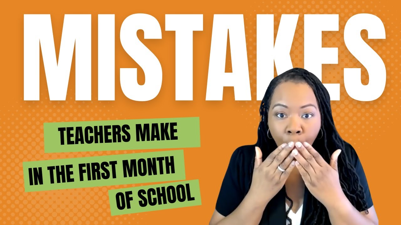 Mistakes Teachers Make in the First Month of School - YouTube