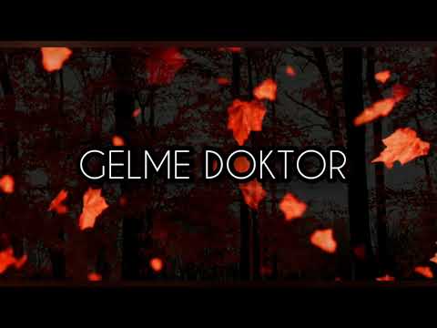 Gelme Doktor  - Mehmet Karatasli