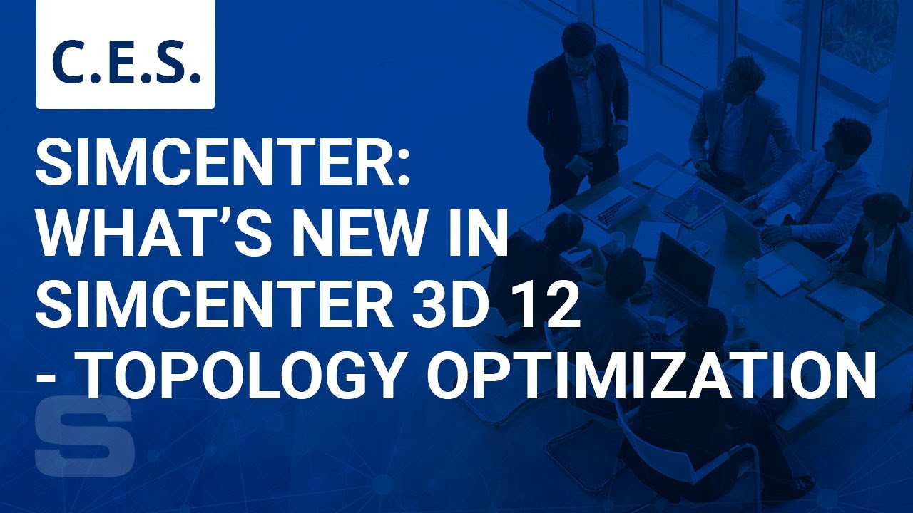 CES: What's New In Simcenter 3D 12 - Topology Optimization - YouTube