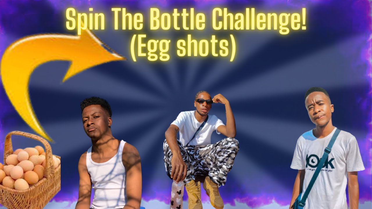 Spin The Bottle Challenge! (EGG SHOTS) | *Danger Game* - YouTube