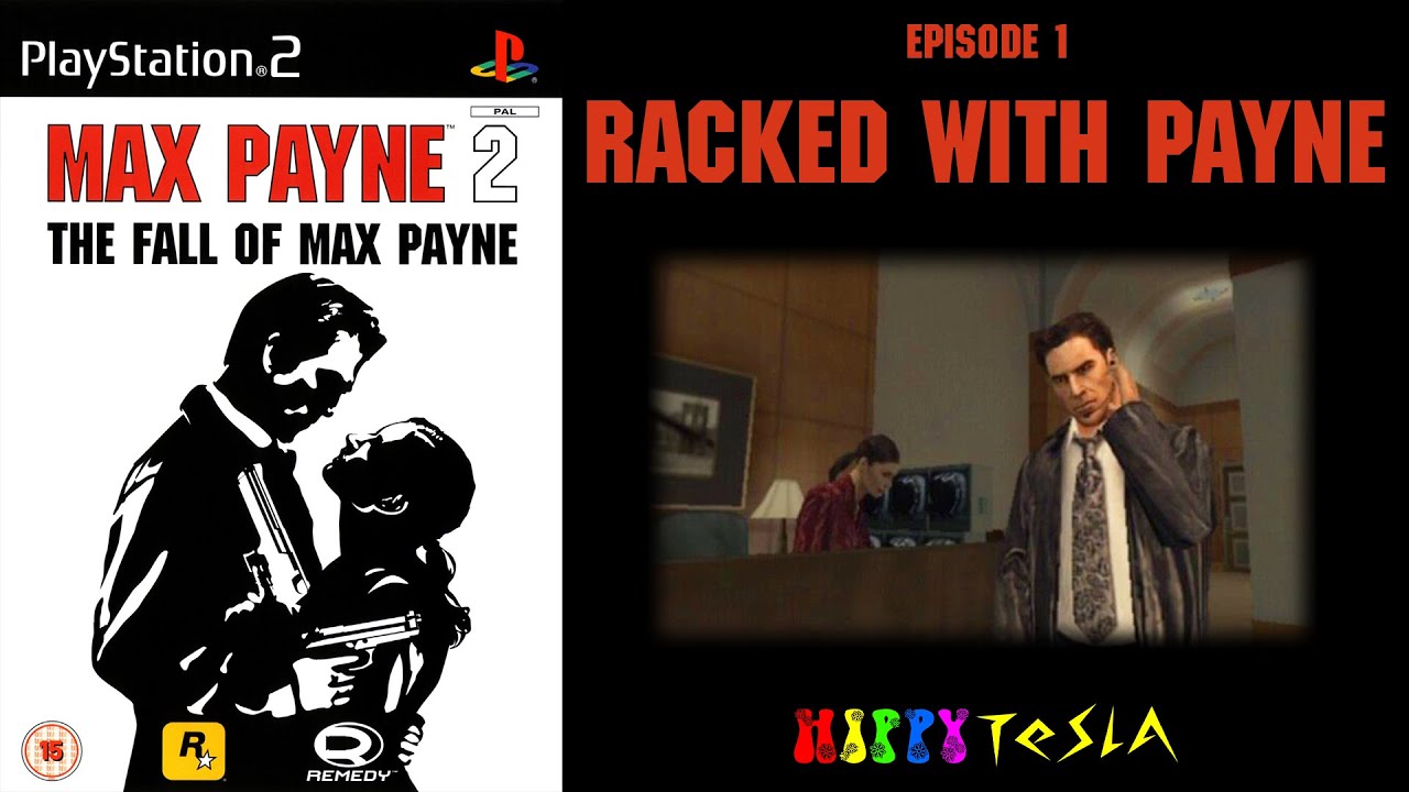 E01 Racked with Payne (Story Run) | Max Payne 2: The Fall of Max Payne ...