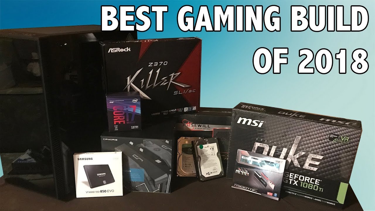 Best 8700k 1080ti Gaming Computer 2018 Build Video - YouTube