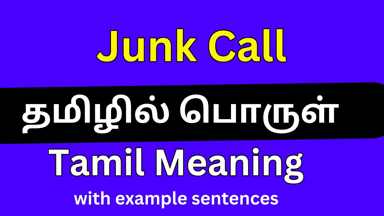 Junk call meaning in Tamil/ Junk call தமிழில் பொருள் - YouTube
