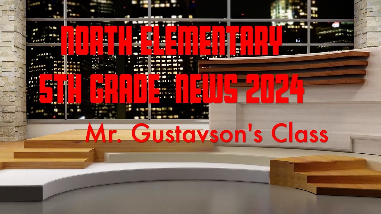North School 2024 5th Grade Newscast (Mr. Gustavson's Class) - YouTube