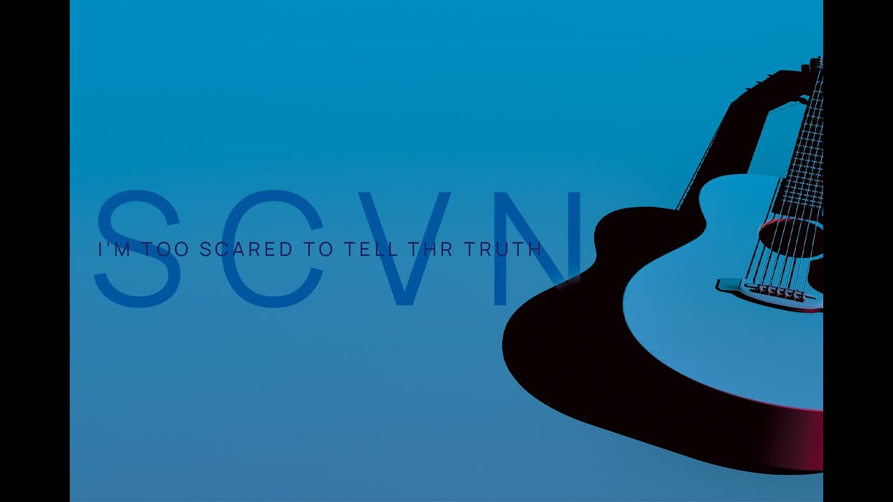 i'm too scared to tell the truth | SCVN | #music #scvn #newsong - YouTube