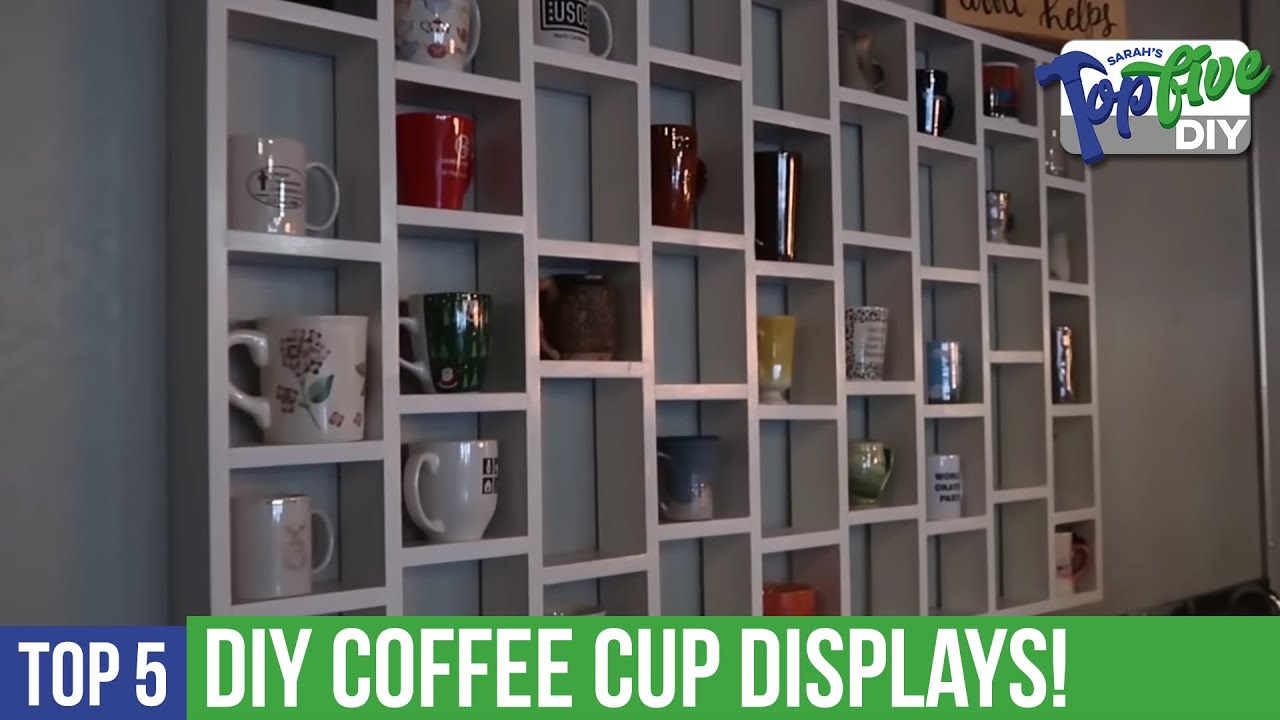 Top 5 DIY Coffee Cup Displays! The Best Maker Videos for Your Next ...