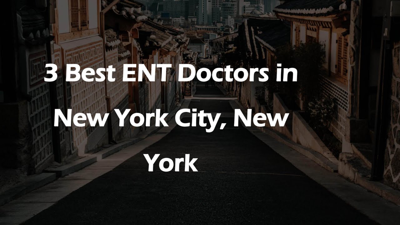 3 Best ENT Doctors in New York City, New York | Ear, Nose, and Throat ...