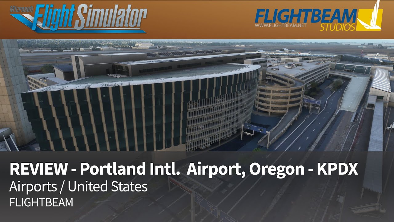 Portland KPDX msfs airport addon - Scenery Review, Oregon, United ...