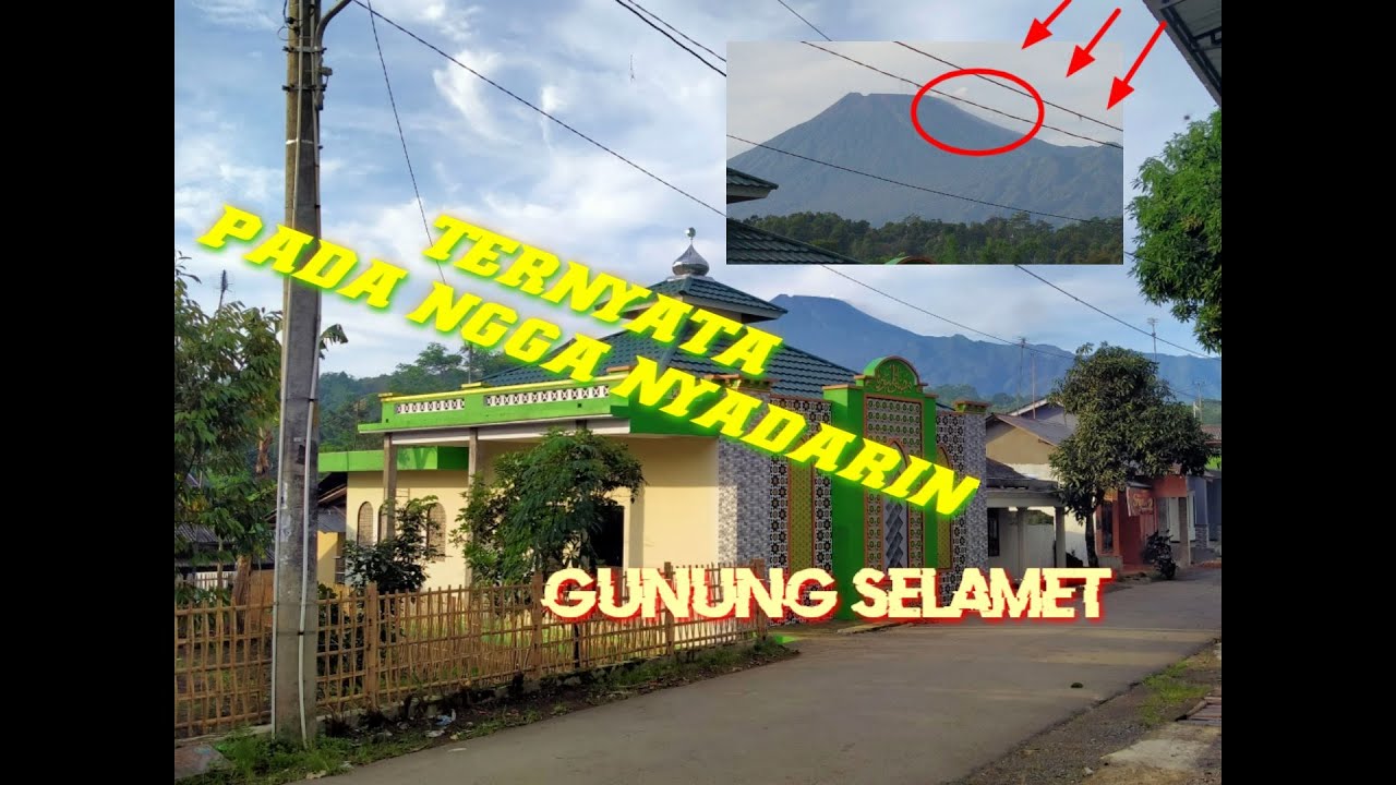 KEINDAHAN GUNUNG SELAMET - YouTube