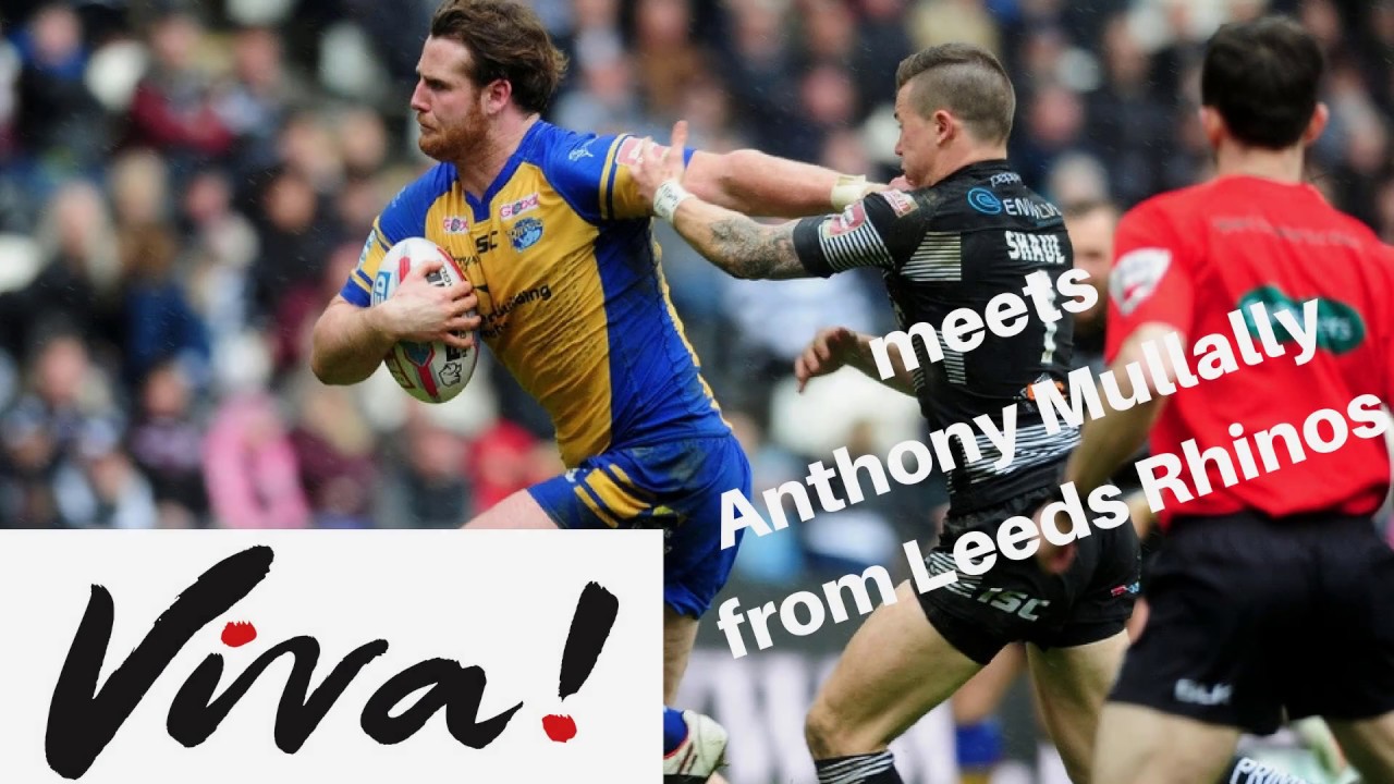 Viva! meets Anthony Mullally from Leeds Rhinos - YouTube