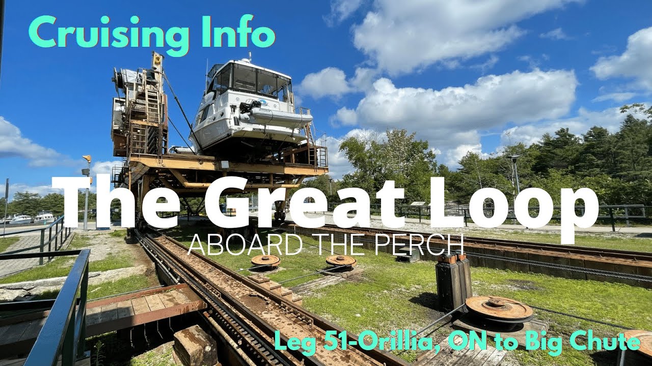Great Loop Cruising Info: Leg 51-Orillia to Big Chute, ON - YouTube