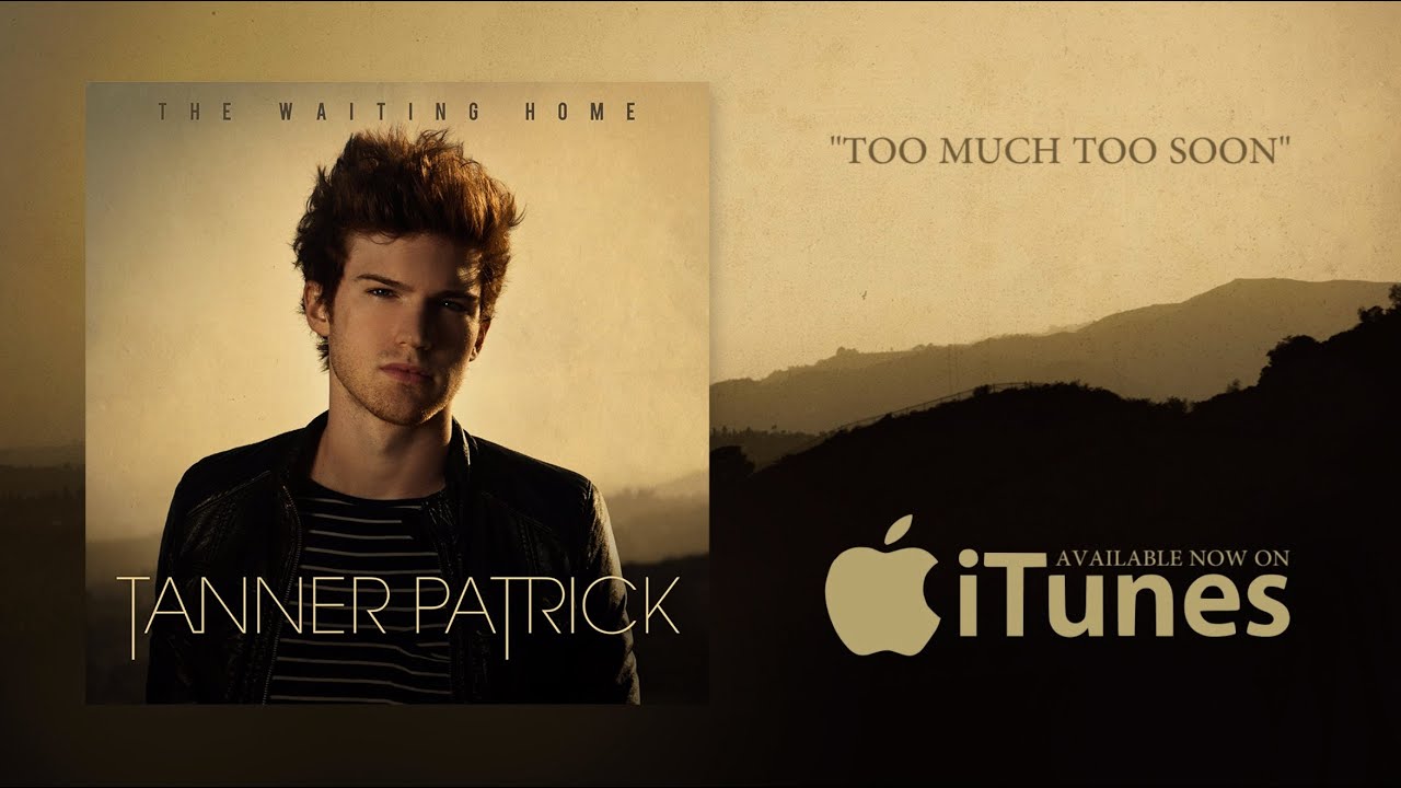 Tanner Patrick - Too Much Too Soon (Official Lyric Video) - YouTube