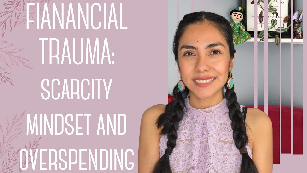 What is Financial Trauma? Managing Scarcity Mindset and Overspending ...