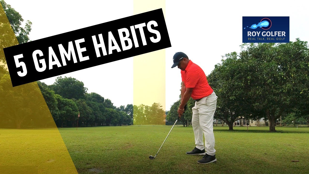 5 Game Habits to Improve your Golf game - YouTube