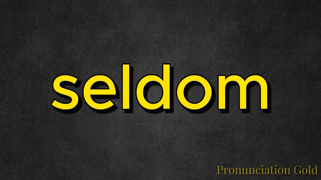 How to Pronounce Seldom - Say it Correctly Every Time! - YouTube