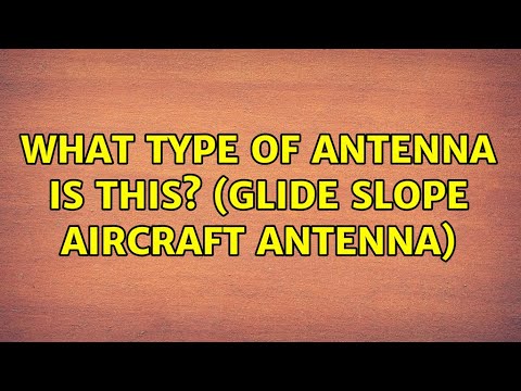 What type of antenna is this? (glide slope aircraft antenna) - YouTube