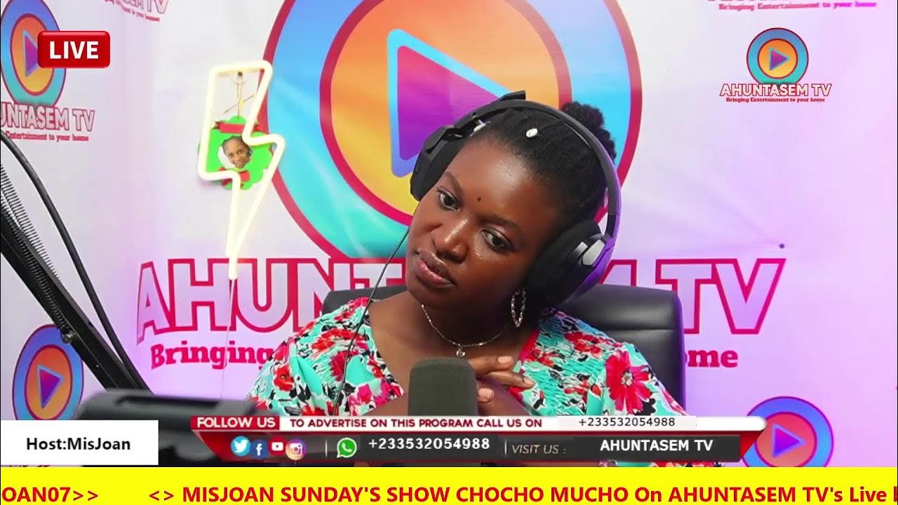 MISJOAN SUNDAY'S SHOW CHOCHO MUCHO On AHUNTASEM TV's Live broadcast... 06/30/24 - YouTube