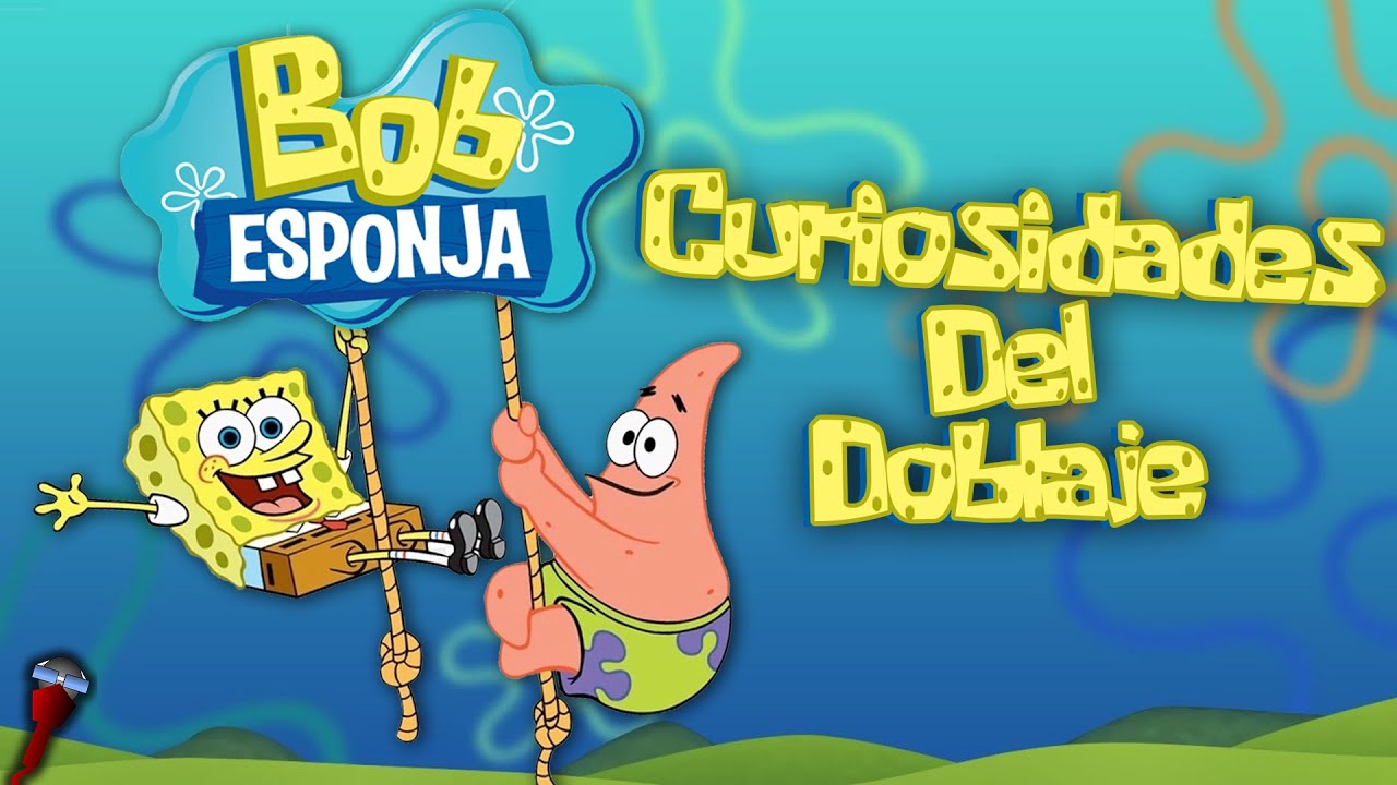Bob Esponja | Curiosidades Del Doblaje - YouTube