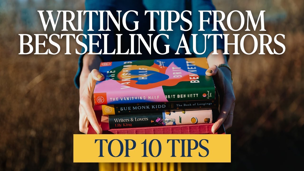 10 Top Writing Tips From Bestselling Authors - YouTube